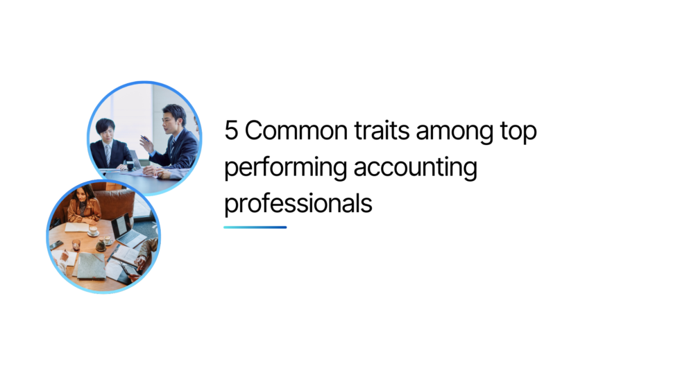 5 Common traits among top performing accounting professionals